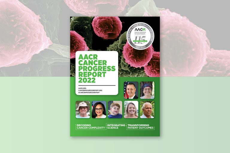 AACR Cancer Progress Report 2022: Patient Stories Chronicle Lifesaving ...